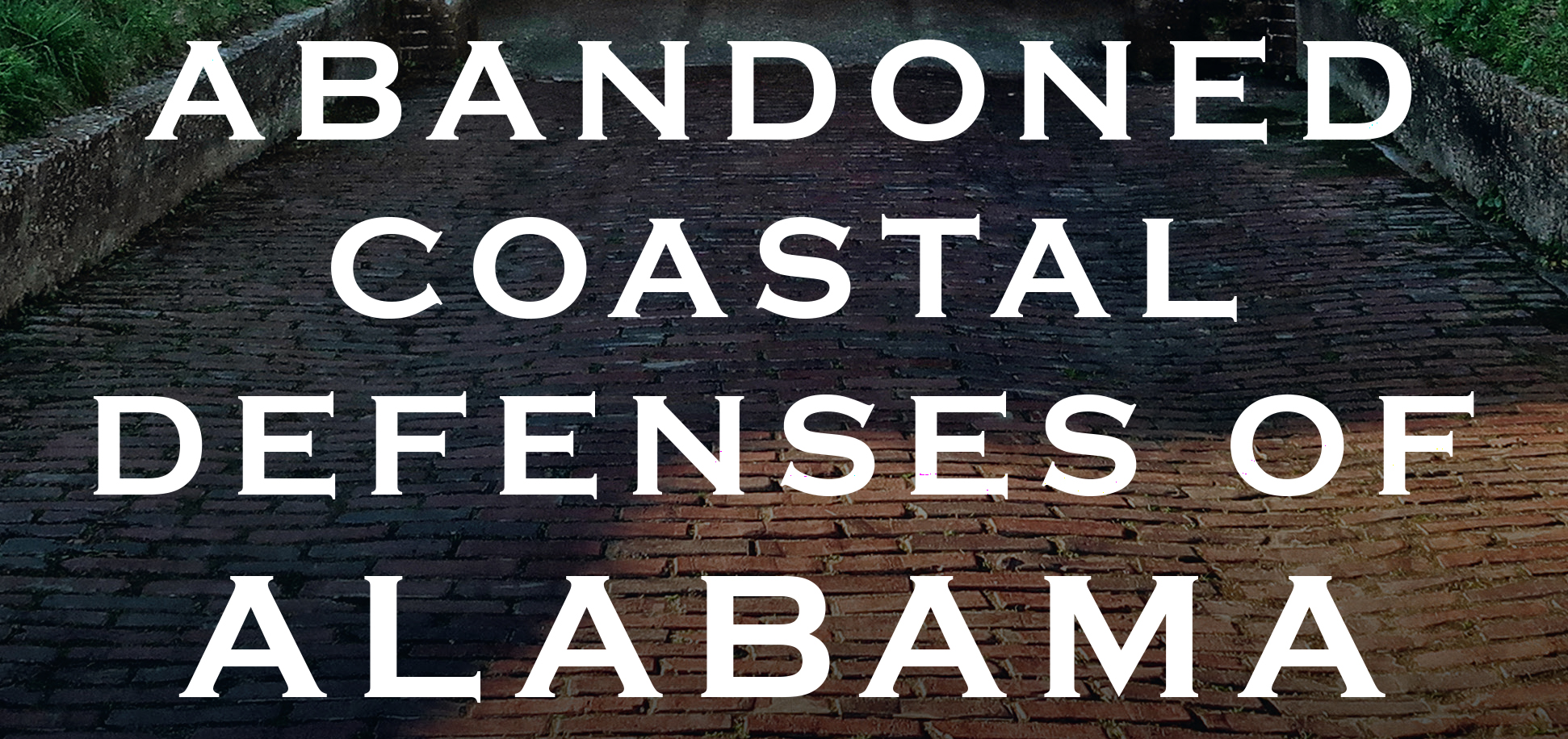 Abandoned Coastal Defenses of Alabama Preview – Thomas Kenning